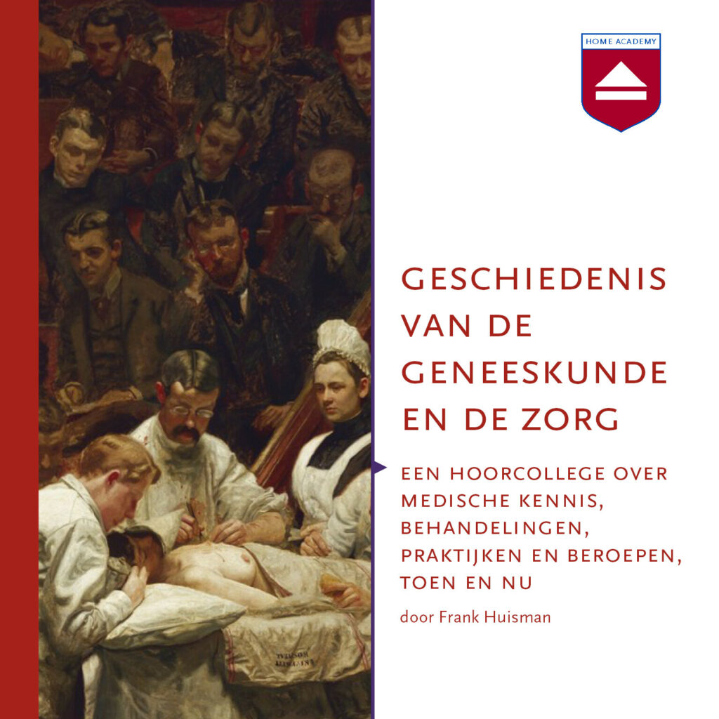 Geschiedenis van de geneeskunde en de zorg - Home Academy