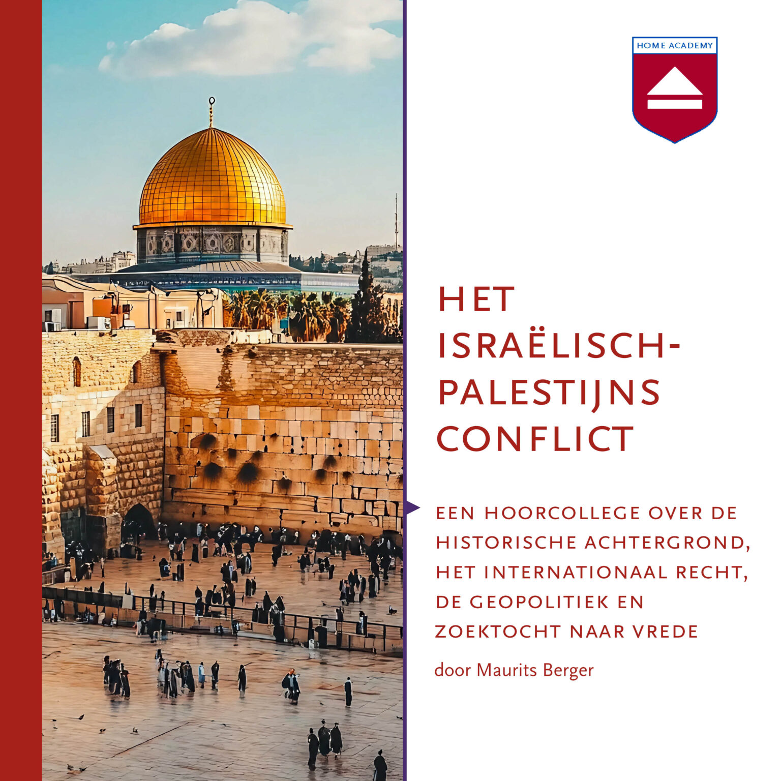 Het Israëlisch-Palestijns conflict - Home Academy | Hoorcolleges voor ...